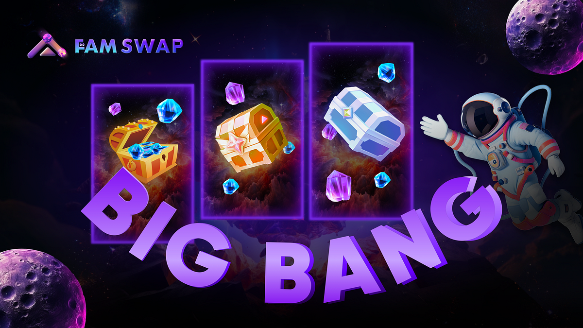 BIG BANG — Experience the fun of playing and earning at FamSwap! | by FamSwap | Medium