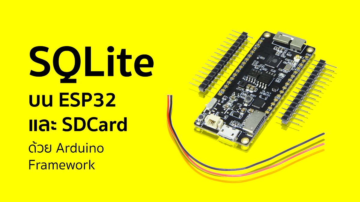 SQLite บน ESP32 และ SDCard ด้วย Arduino Framework | by Nat | Chiang Mai Maker Club | Medium