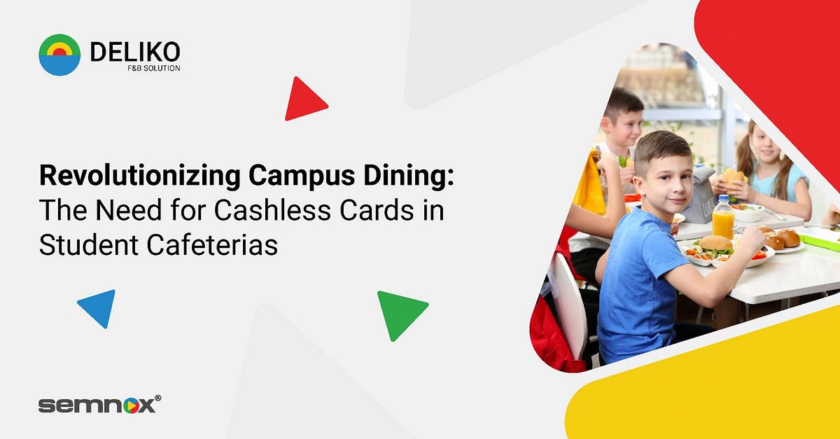 Revolutionizing Campus Dining: The Need for Cashless Lunch Cards in ...
