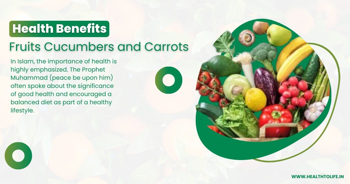 Health Benefits of Fruits Cucumbers and Carrots | by Health To Life ...
