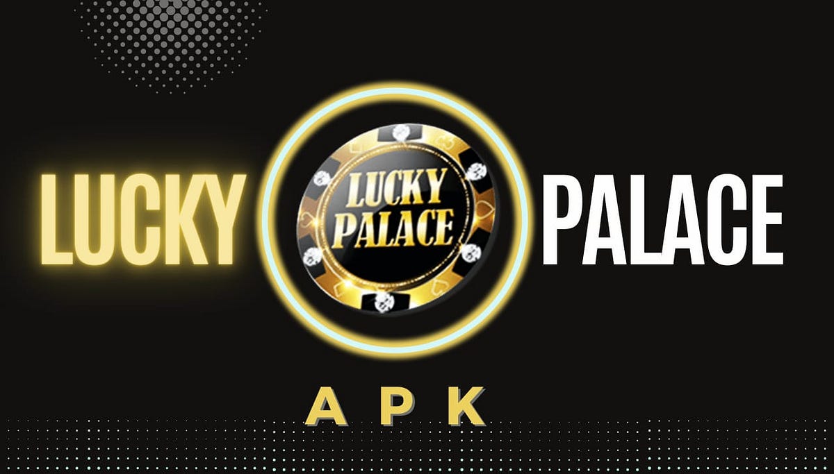 Lucky Palace LPE88 APK. Imagine stepping into a world where the… | by ...