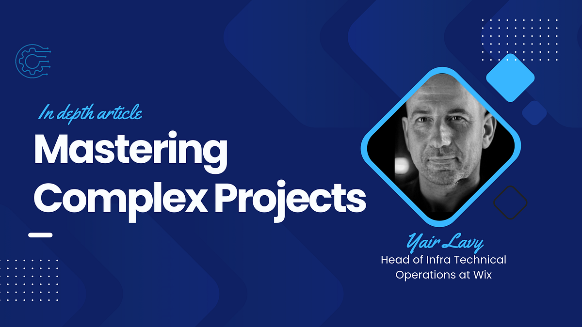 Mastering Complex Projects. Complex projects naturally present… | by Batya Mayer | Engeineering ...