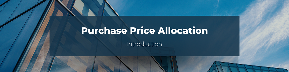 Purchase Price Allocation | Introduction | by Valuology | Medium