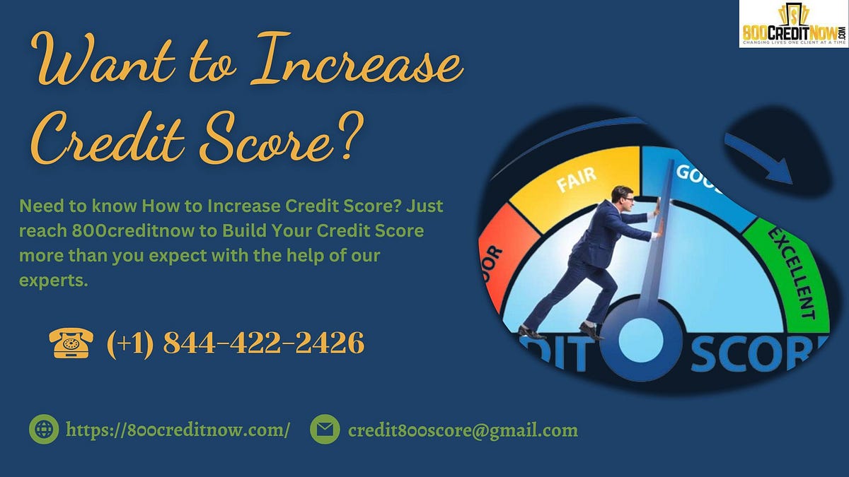 Ultimate Guide for How To Increase Credit Score -800creditnow | by ...