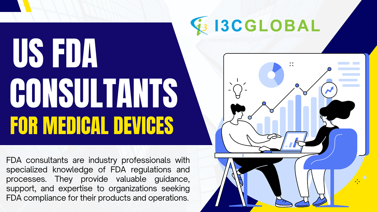 The Role of FDA Consultants — I3CGLOBAL | by Webfrog IT Services Team | I3CGLOBAL Blogs By ...