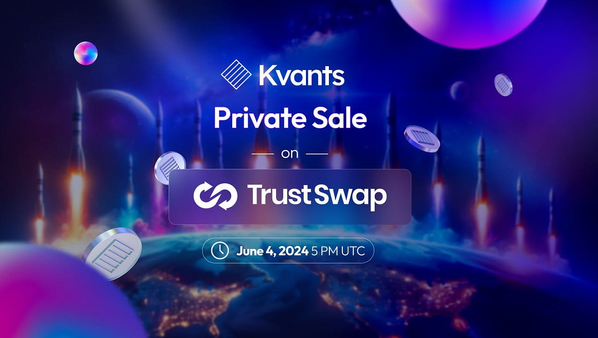 Trustswap Launches Kvants $KVAI Token Private Round | Points To Note | by Kvants AI | Medium