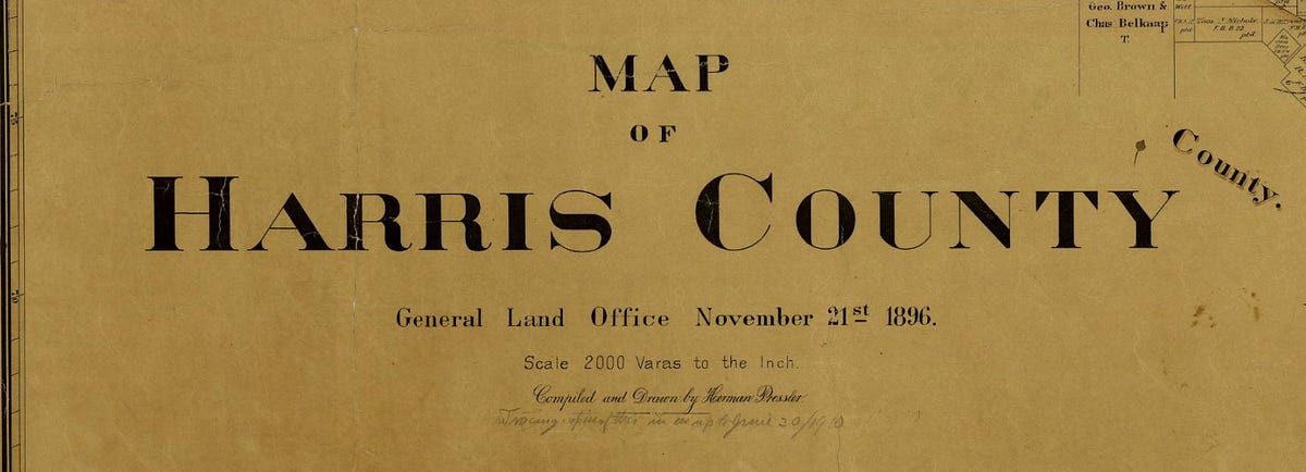 Mapping Texas: From Frontier to the Lone Star State — Map of Harris ...