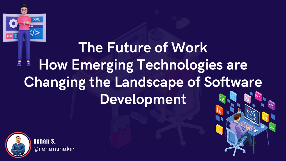 The Future of Work: How Emerging Technologies are Changing the ...