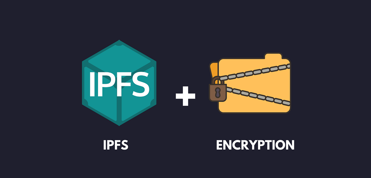 Securely Store Files with IPFS-Encrypted | by Vikas Rushi | Medium