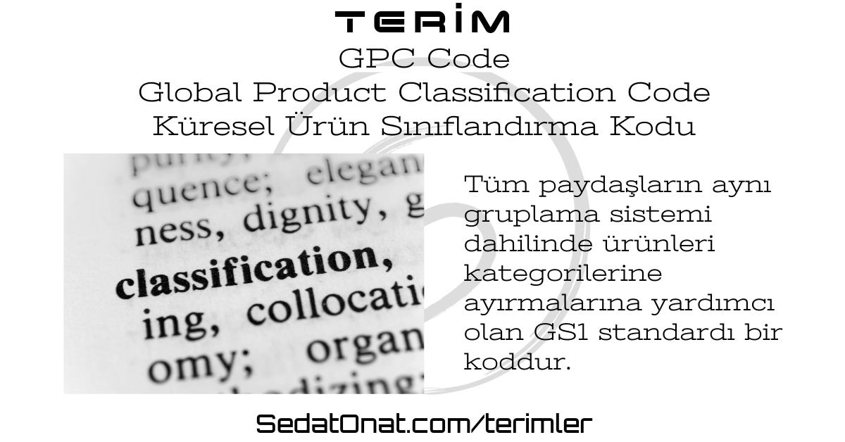 GPC Code — Global Product Classification Code / Küresel Ürün Sınıflandırma Kodu | by Sedat Onat ...