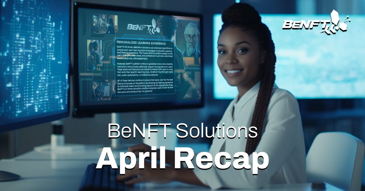 BeNFT Solutions: A look back at April and what’s to come in May! | by BeAI | Medium