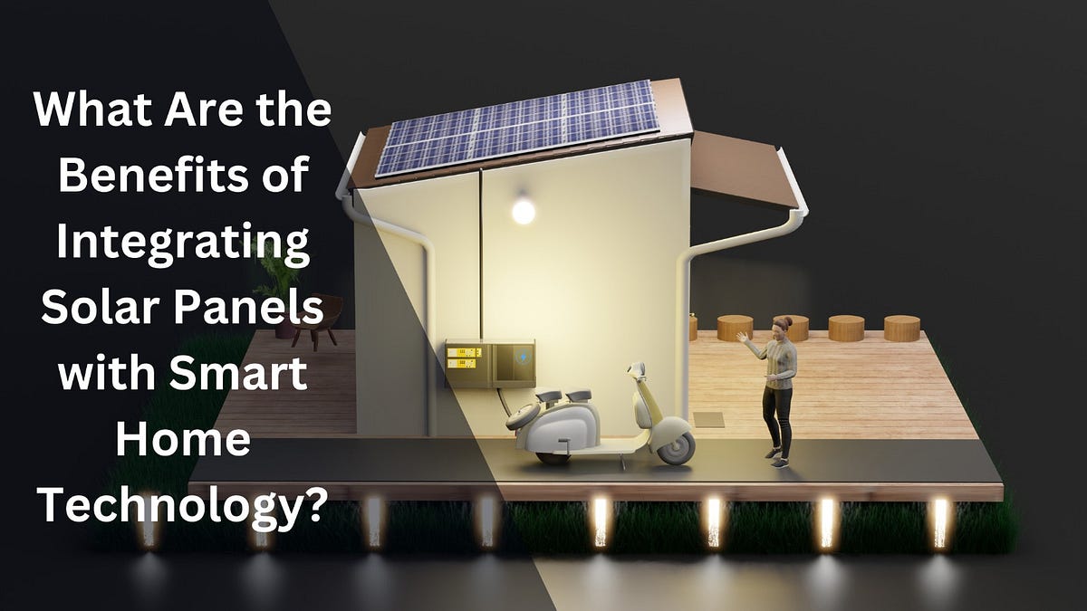 What Are the Benefits of Integrating Solar Panels with Smart Home ...