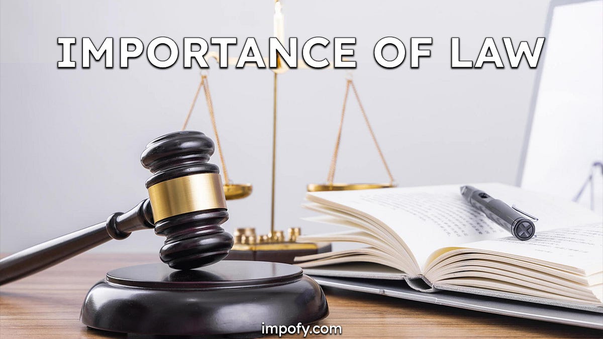 Importance of law. Laws are highly important for the… | by Jacob Murphy ...