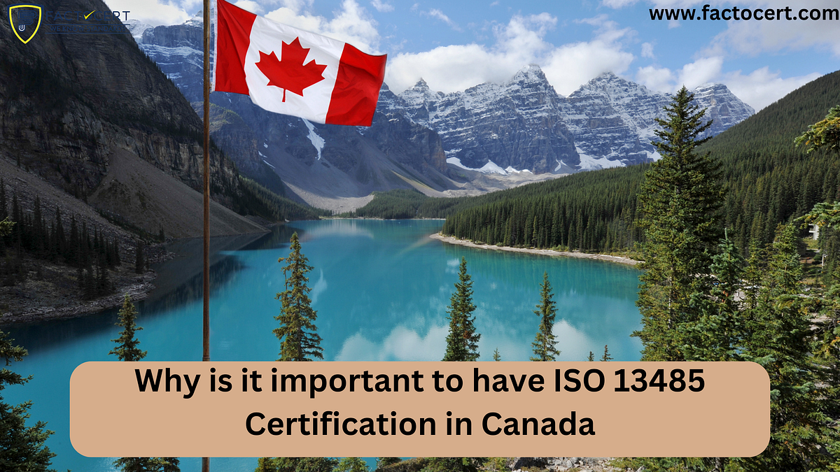 Why is it important to have ISO 13485 Certification in Canada | by ...