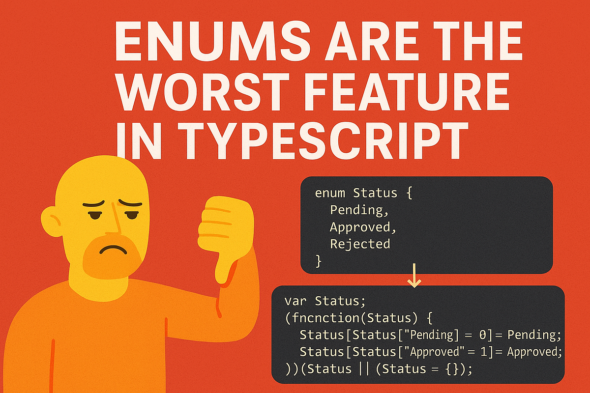 Enums Are the Worst Feature in TypeScript | by Julia S | Medium