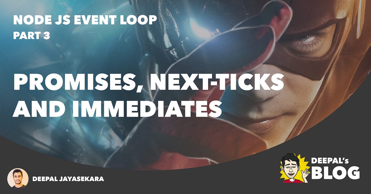 Promises, Next-Ticks, and Immediates— NodeJS Event Loop Part 3 | by ...