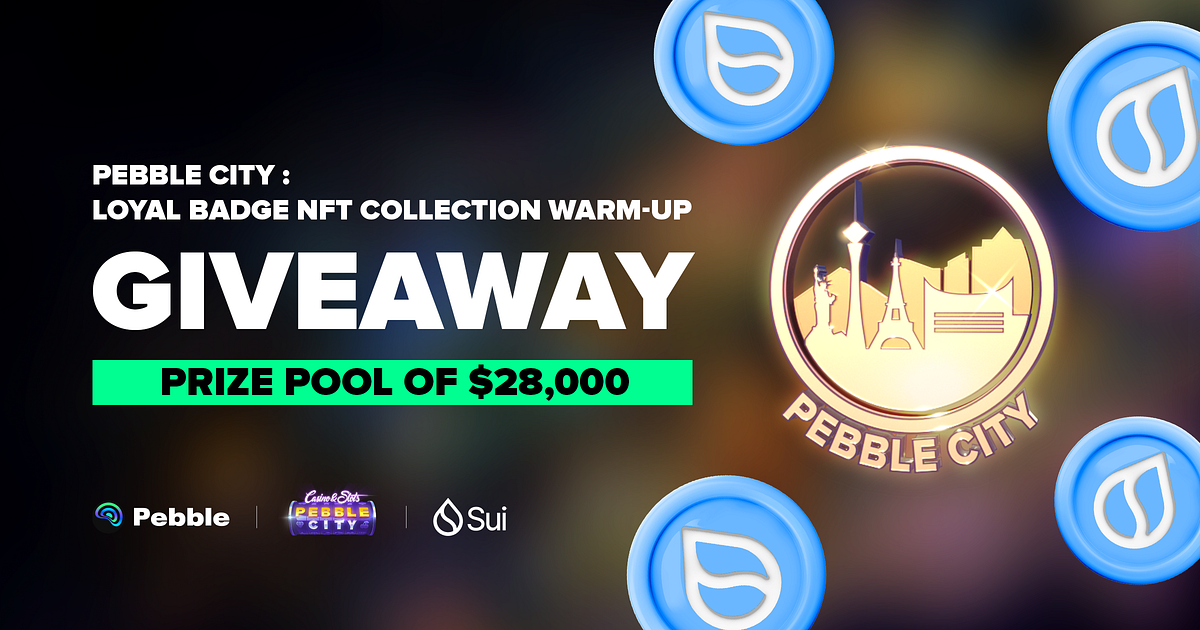 Pebble City: Loyal Badge NFT Collection Warm Up Giveaway | by Pebble ...