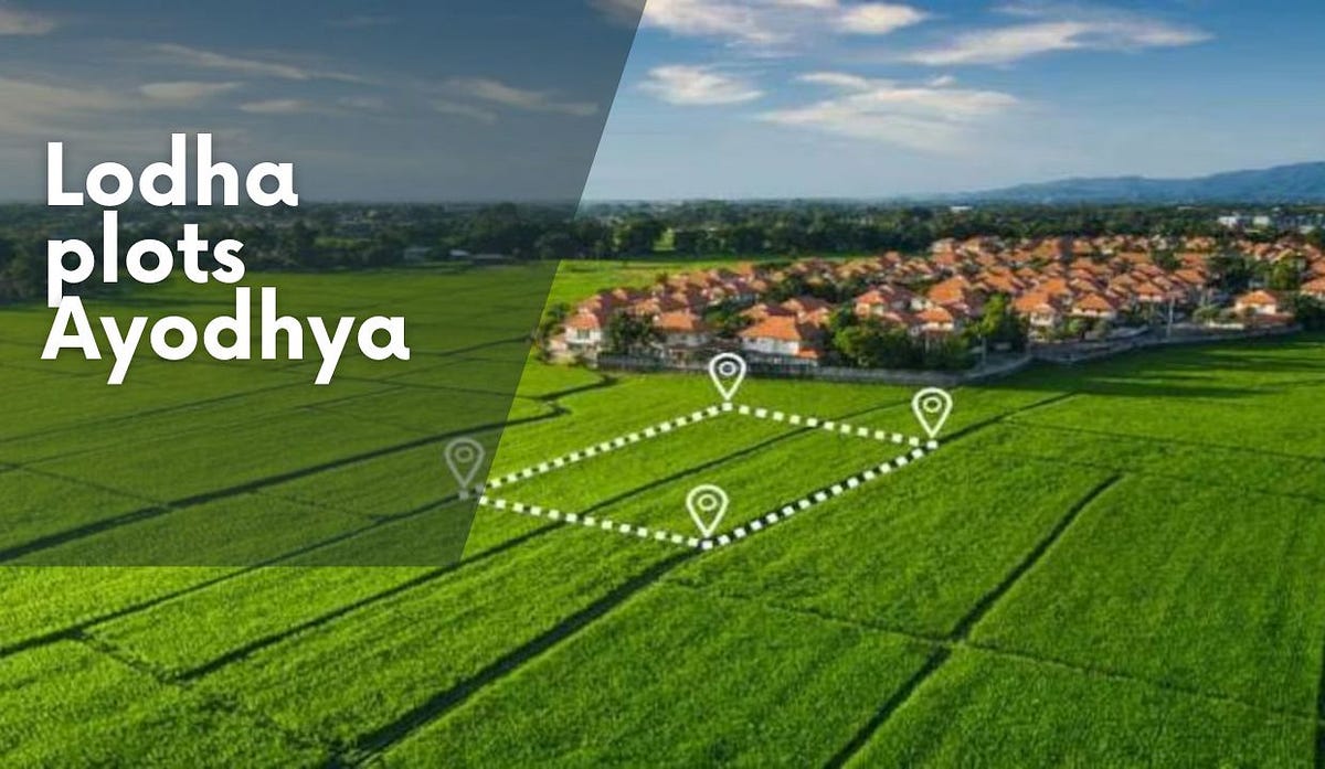 Explore Lodha Plots Ayodhya Prime Plots In A Holy Land | by Real Estate Gurgaon | Nov, 2023 | Medium