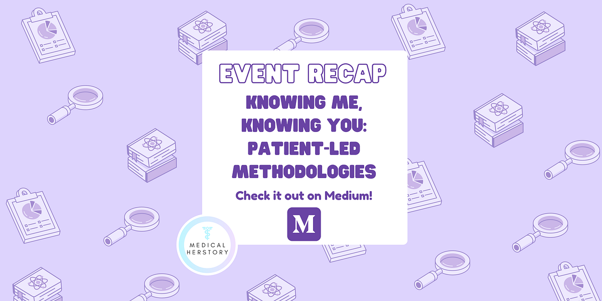 Knowing Me, Knowing You: Patient Led-Methodologies Event Recap | by ...