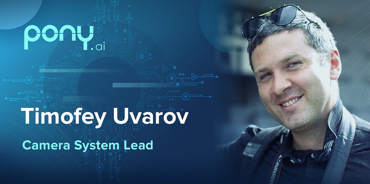The Man Behind the Camera: Timofey Uvarov | by Pony.ai Team | Pony.ai Blog | Medium
