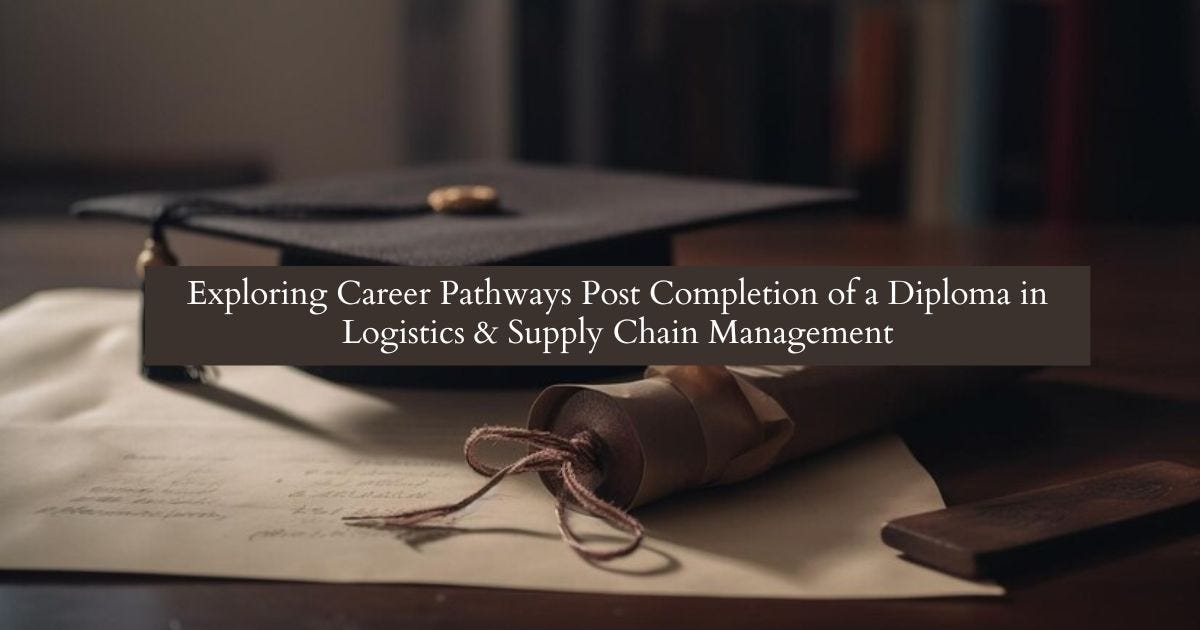 Exploring Career Pathways Post Completion of a Diploma in Logistics ...