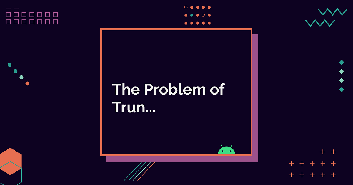 The Problem of Trun…. In this blog post, I’ll look into the… | by Eevis ...