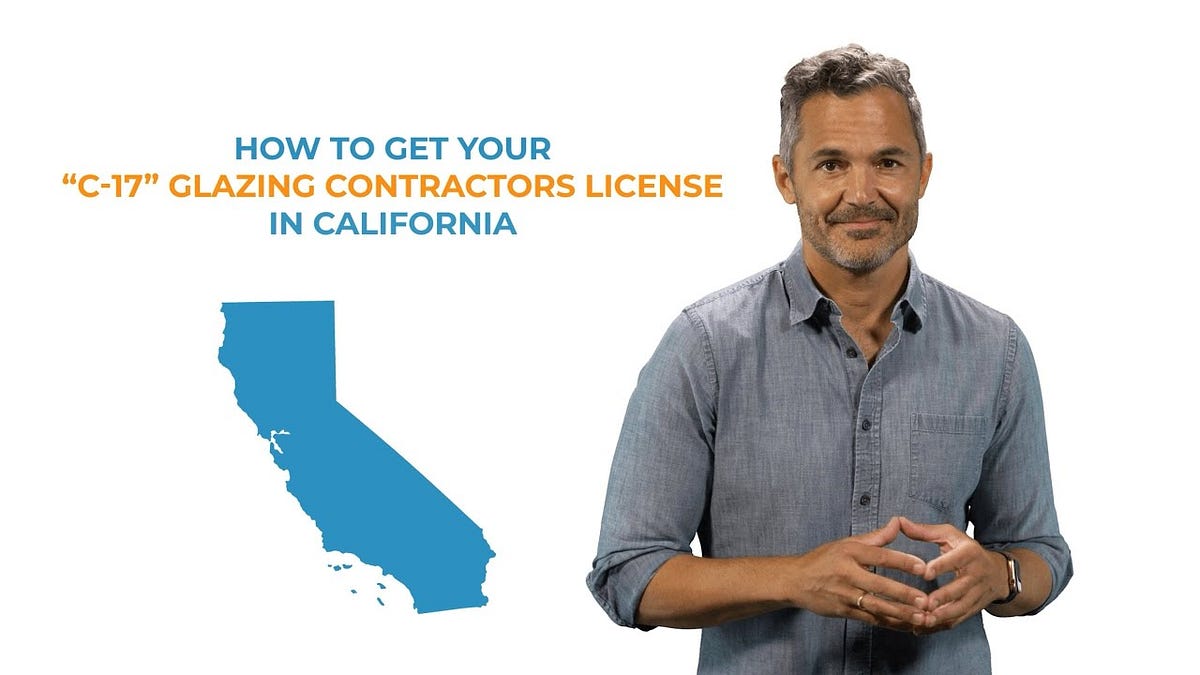 How To Get C17 Glazing Contractors License - Contractors Intelligence ...