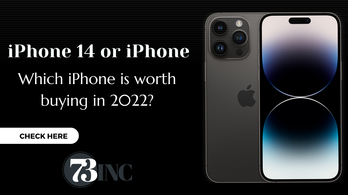 iPhone 14 or iPhone 13: Which iPhone is worth buying in 2022? | by 73 ...