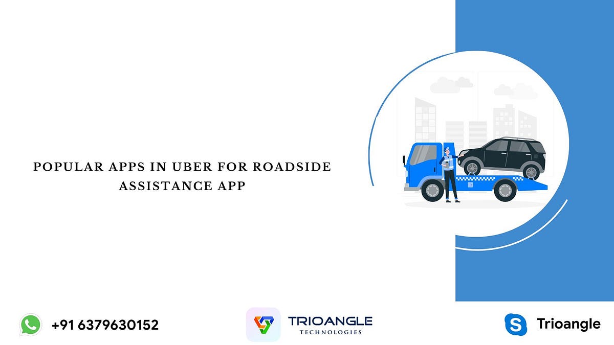 Popular Apps In Uber For Roadside Assistance App | by parker pillsbury ...
