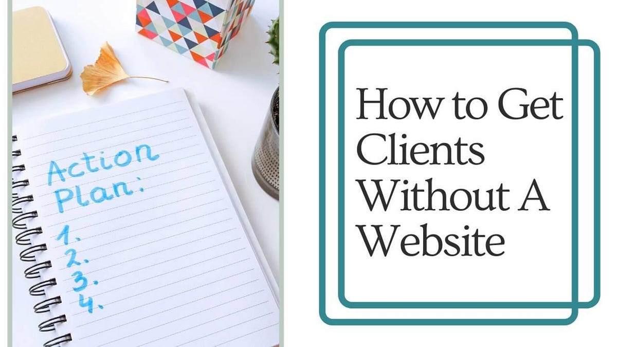 How to Get Clients Without A Website | by Erin Caires | Medium