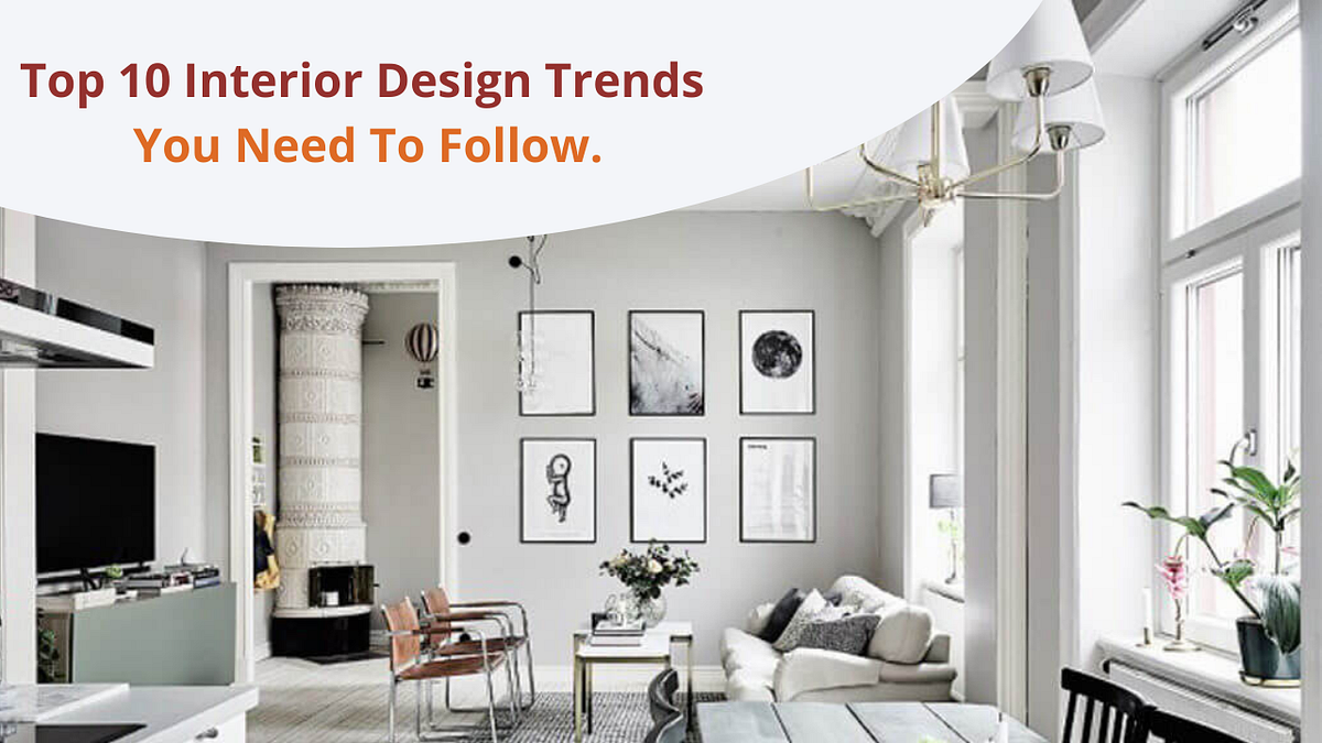 Top 10 Interior Design Trends You Need To Follow. | by ivsindia | Medium