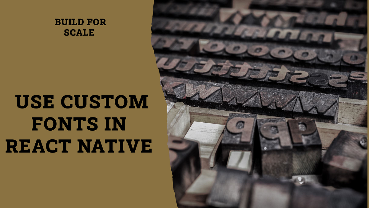 Build for scale: Use custom fonts in React Native | by Malik Chohra | Medium