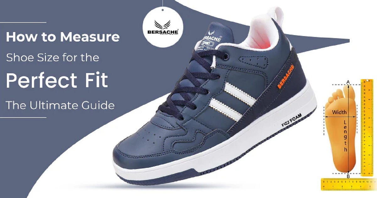 How to Measure Your Shoe Size for the Perfect Fit | by Bersache | Aug, 2024 | Medium