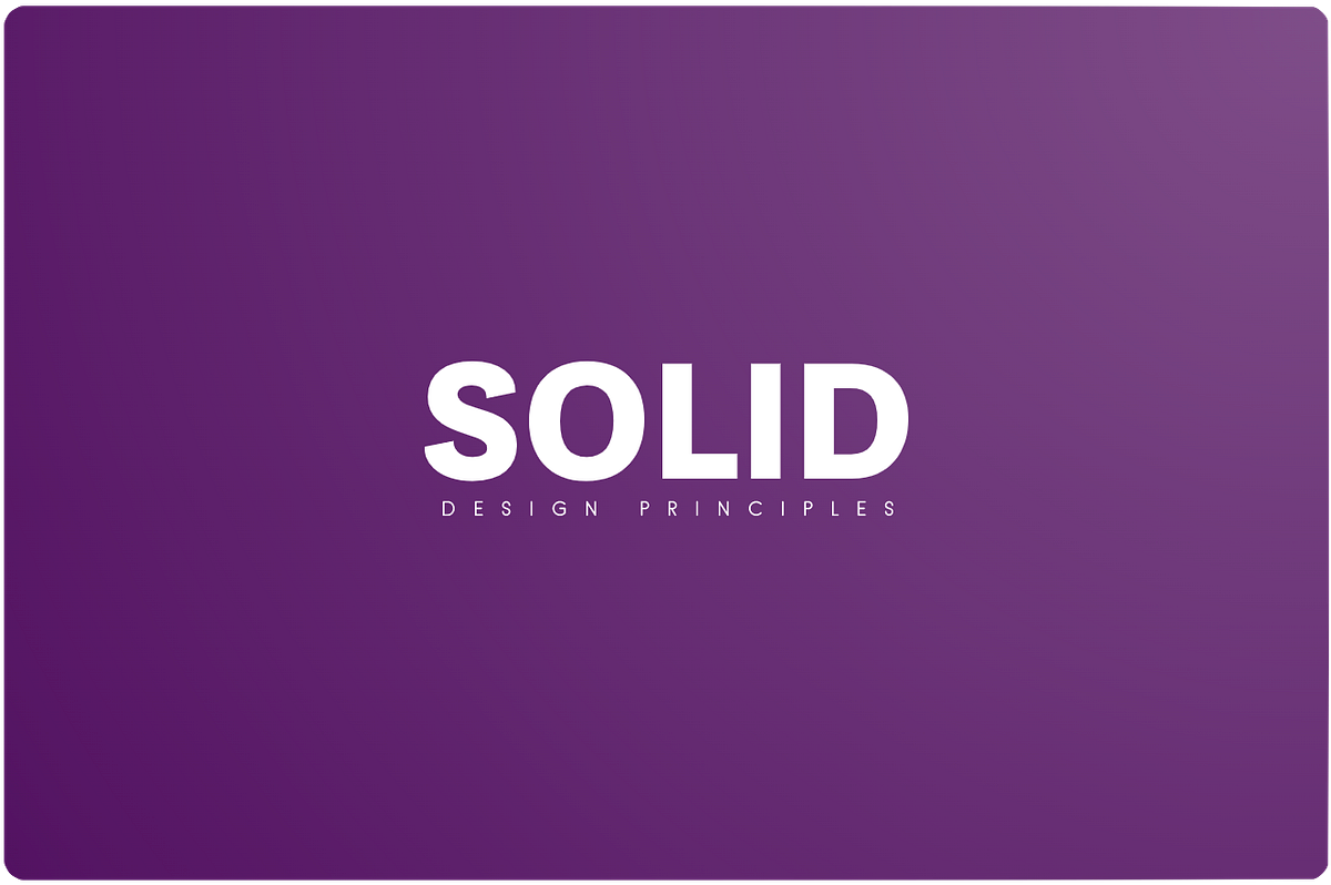 SOLID Design Principles. SOLID is an acronym that stands for… | by ...