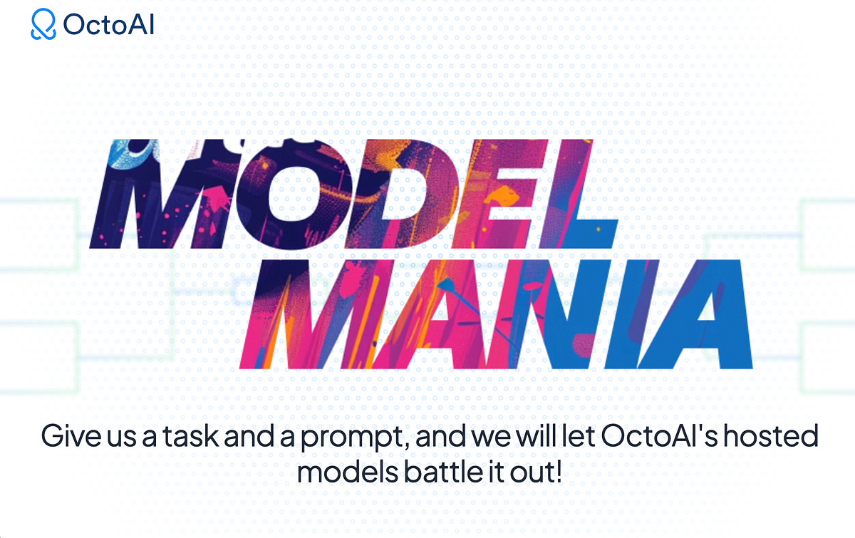 Model Mania: A Battle of Open Source LLMs | by Team Octo | OctoAI | Medium