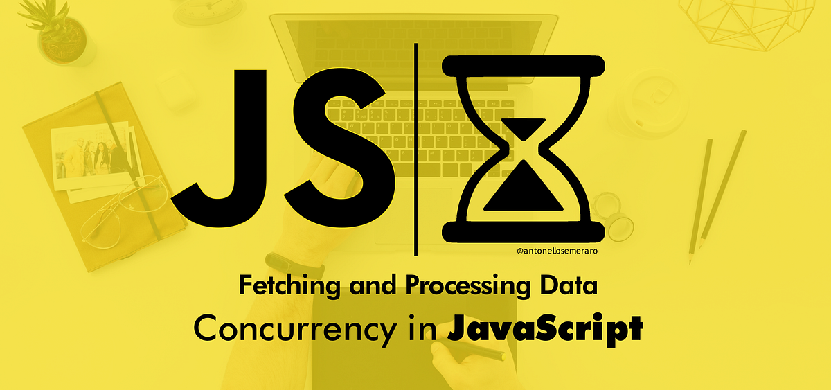Fetching And Processing Data Concurrency In Javascript With A