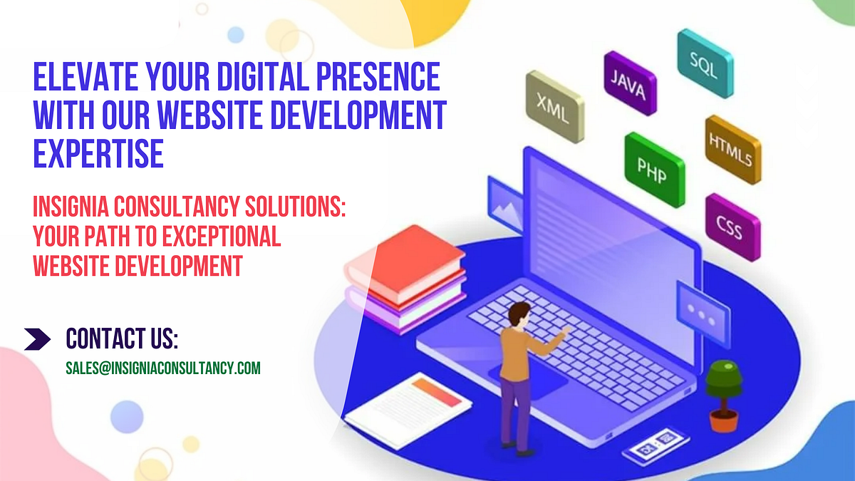 Elevating Your Online Presence: Insignia Consultancy Solutions’ Website Development Services ...