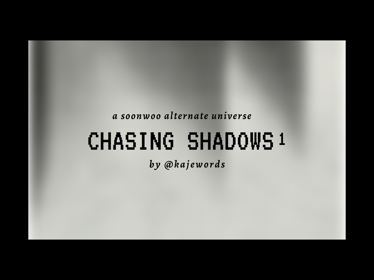 CHASING SHADOWS ¹ | by KJ | Medium
