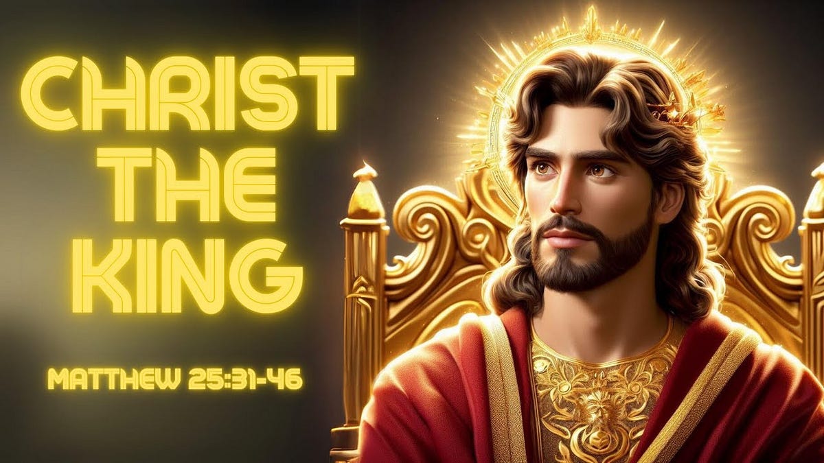 Empower Your Faith / Solemnity of Christ the King; Matthew 25:31 — 46 ...