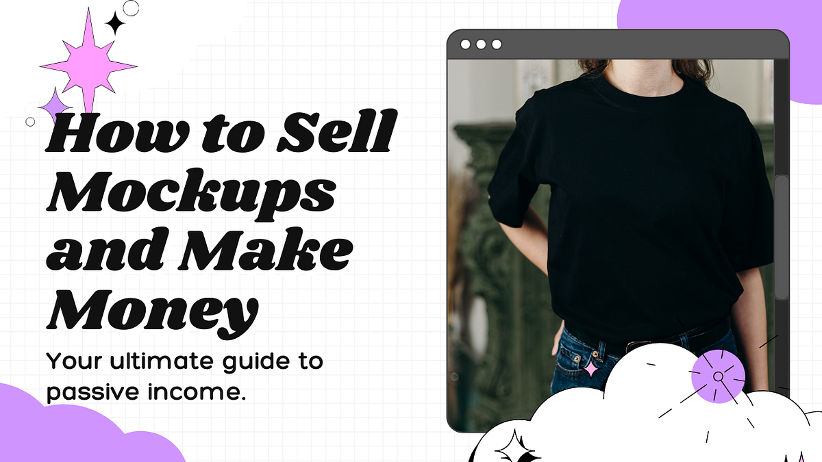 How to Make Money by Selling Mockups in 2024 | by Rahul Gaur ...