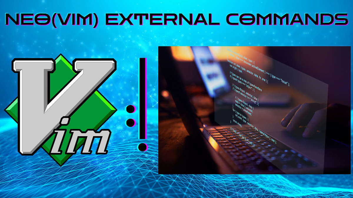 6 Practical External Command Tricks: Level Up Your (Neo)vim Skills | by Piotr | ITNEXT