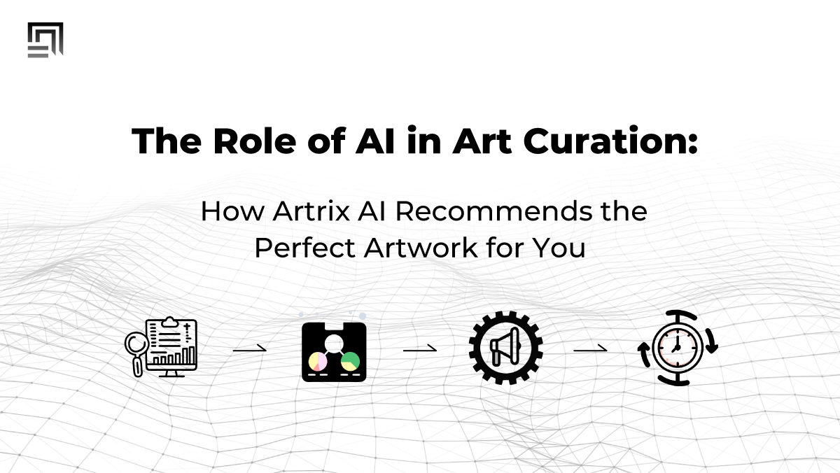 The Role of AI in Art Curation: How Artrix AI Recommends the Perfect ...