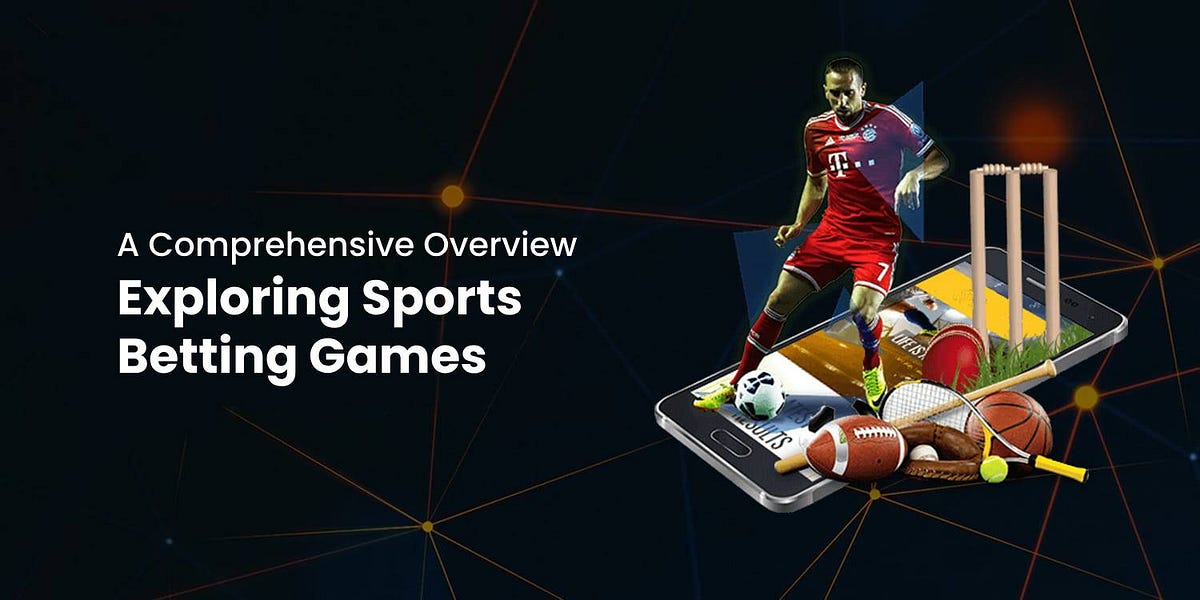 Exploring Sports Betting Games: A Comprehensive Overview | by Balki ...