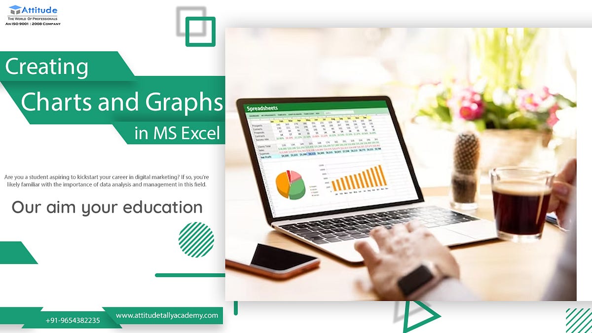Creating Charts And Graphs In Ms Excel A Step By Step Tutorial Attitude Academy Medium
