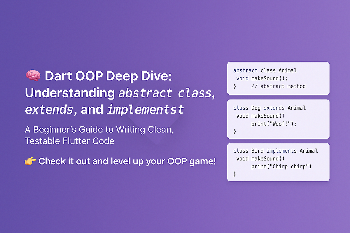Dart OOP: Understanding abstract class, extends, and implements | by Md. Asad Chowdhury Dipu ...