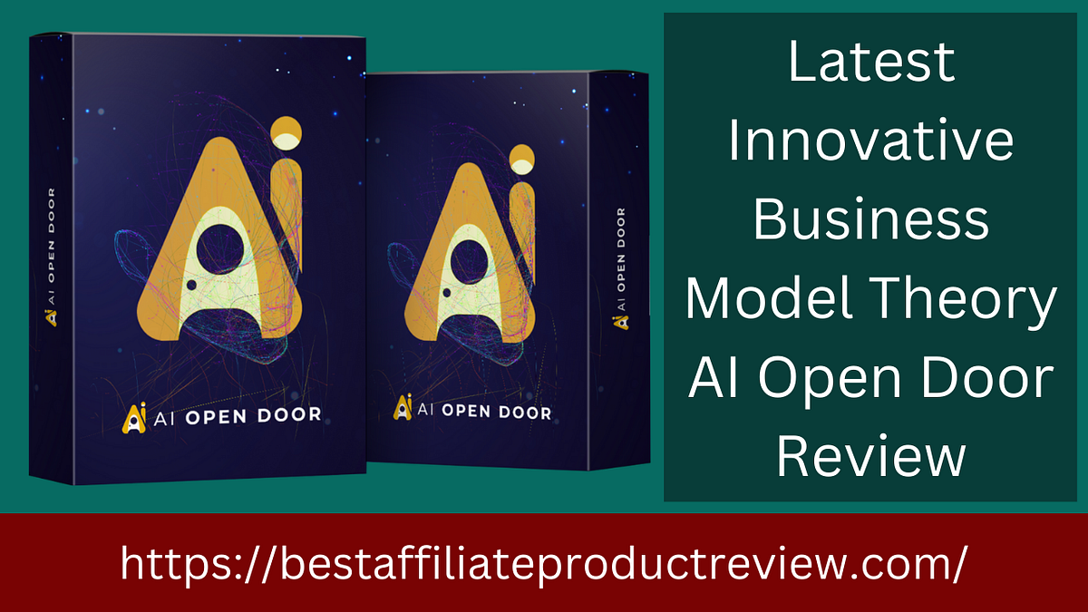 AI Open Door Review: Latest Innovative Business Model Theory | by ...