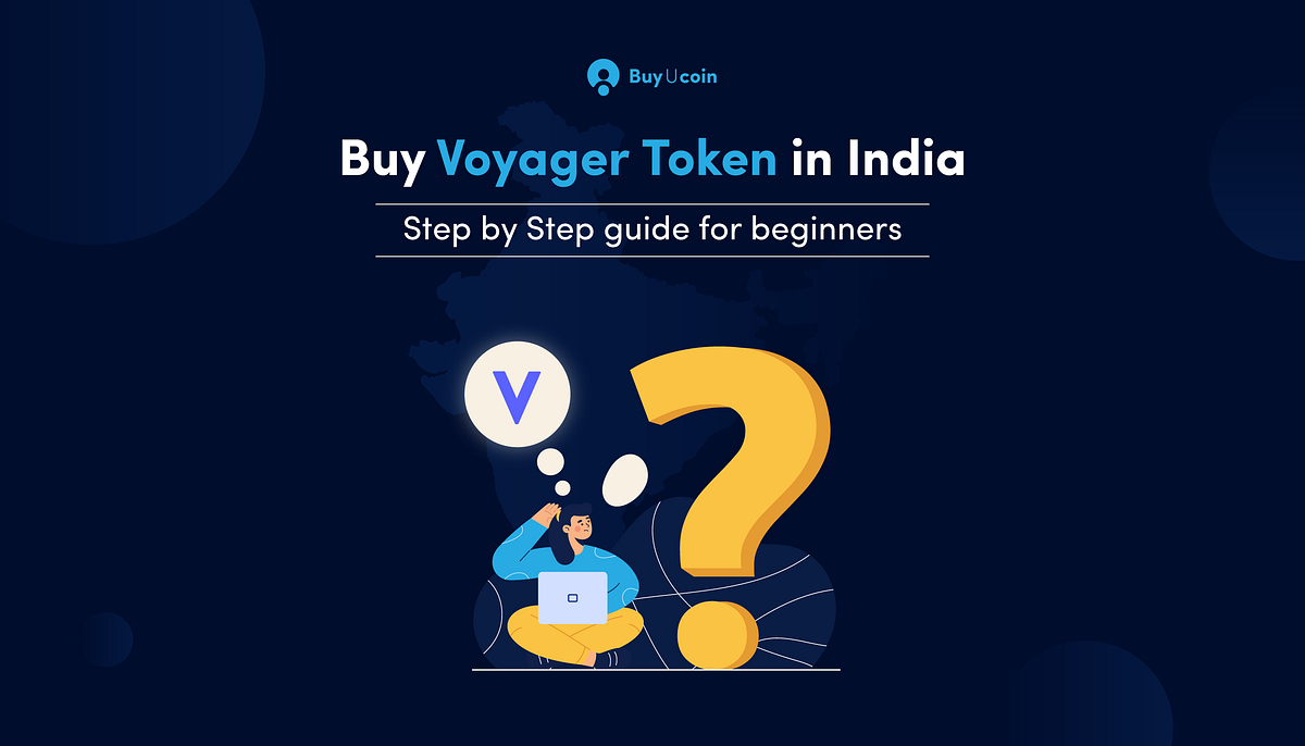 Buy Voyager Token (VGX) in India — Step by Step Guide for Beginners ...