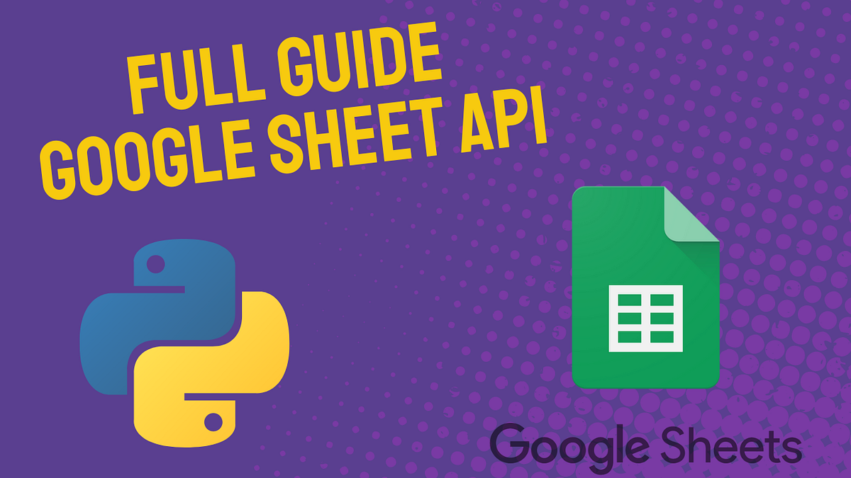 Automating Google Sheets with Python: A Comprehensive Guide | by Kevin Meneses González | Medium