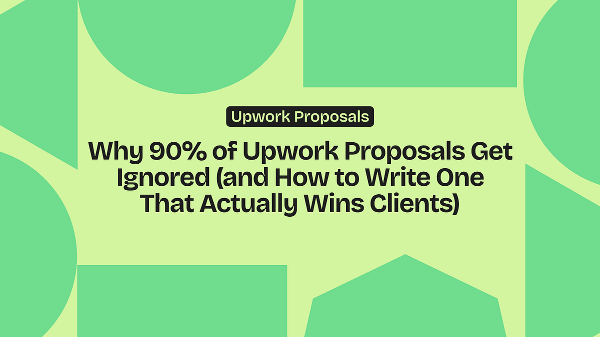 Why 90% of Upwork Proposals Get Ignored (and How to Write One That Actually Wins Clients) | by ...