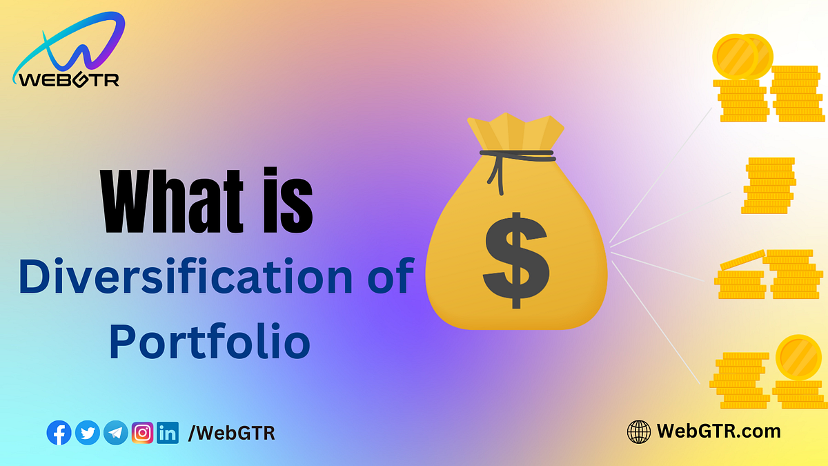 What is Diversification of Portfolio | by WebGTR | Medium